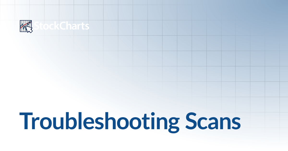 Troubleshooting Scans | Support Center | StockCharts.com