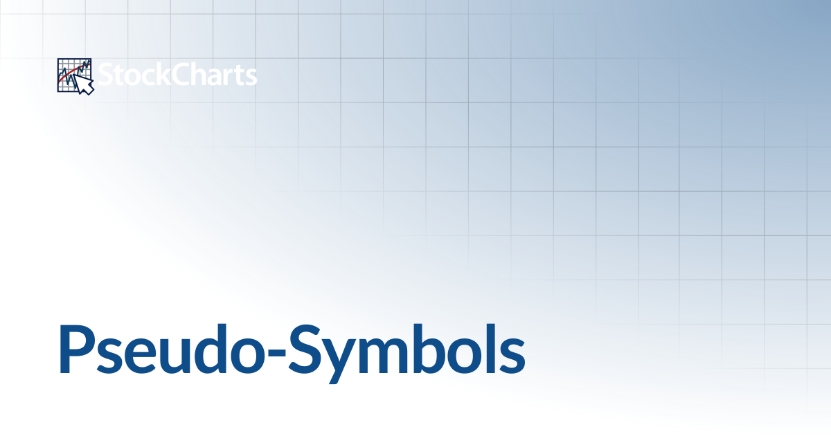 Pseudo-Symbols | Support Center | StockCharts.com